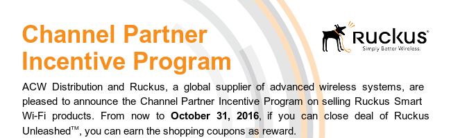 Ruckus Wireless Channel Partner Incentive Program, August - October 2016